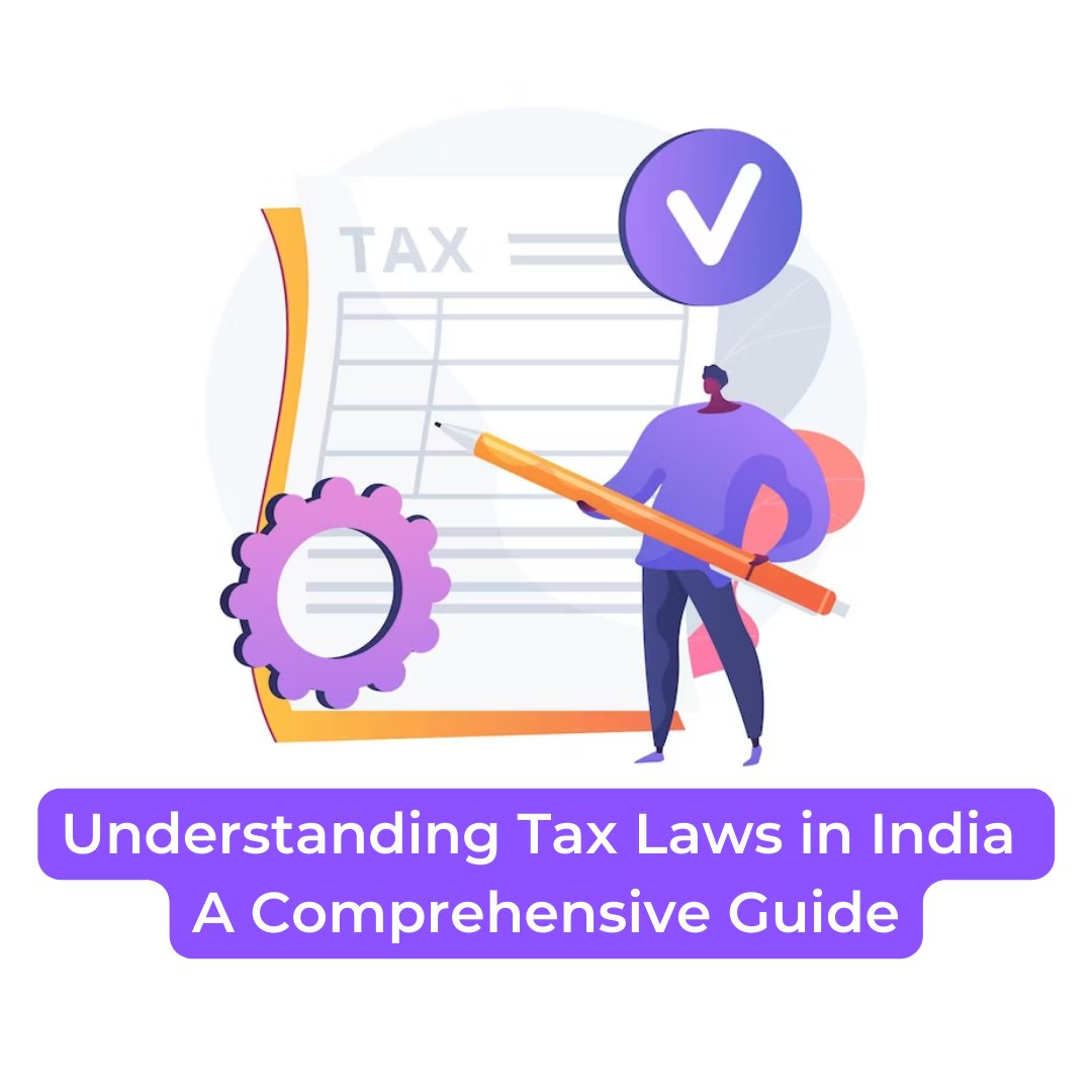 Understanding Tax Laws in India: A Guide to Compliance – theGSTco