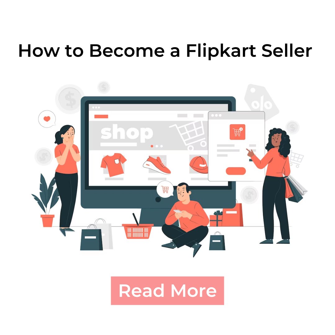 Step-by-Step Guide to Become a Flipkart Seller