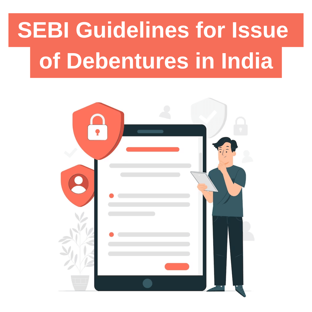 SEBI Guidelines for Issue of Debentures in India: Compliance Essentials