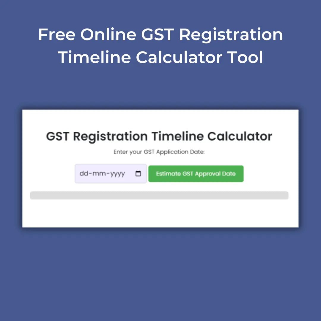Free Online GST Registration Timeline Calculator Tool