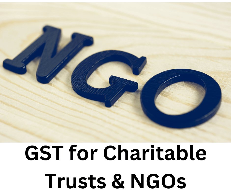 GST for Charitable Trusts & NGOs