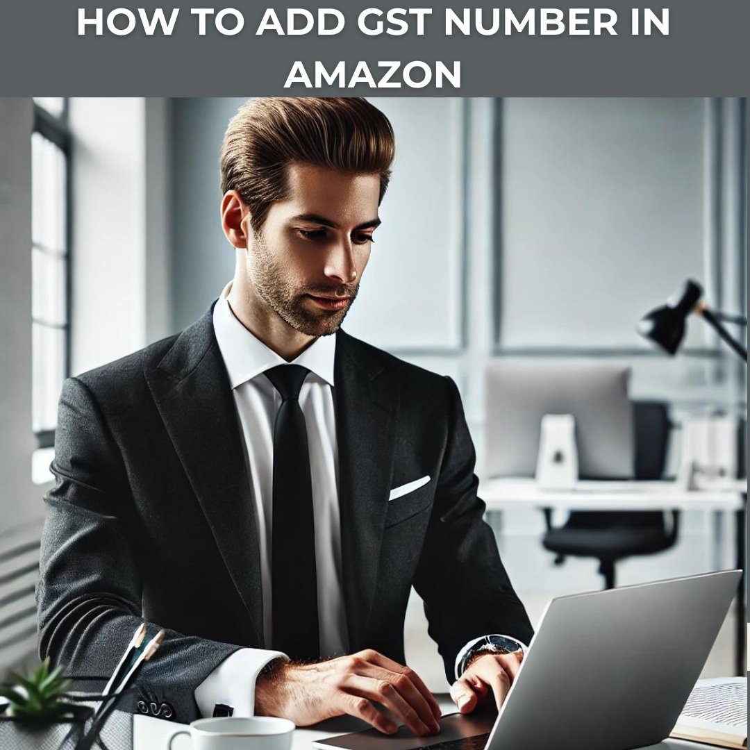 How to Add GST Number in Amazon