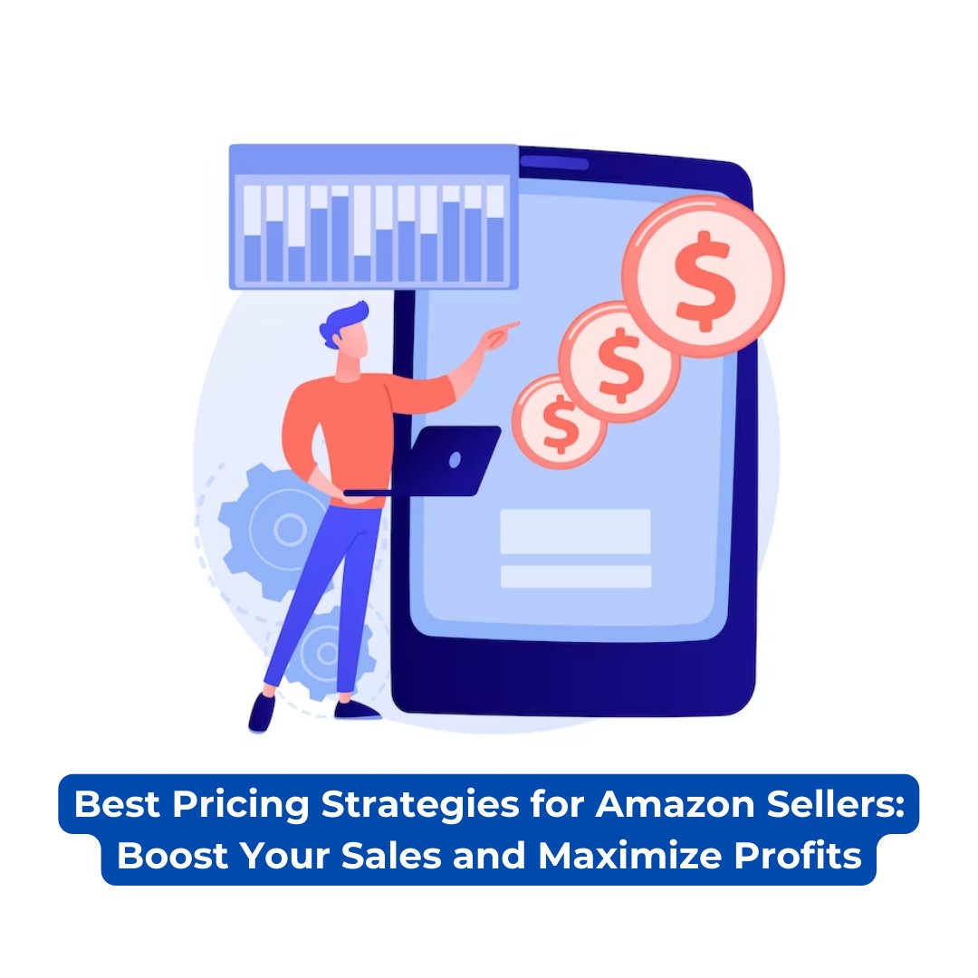 4 Best Amazon Pricing Strategies - Boost Your Sales and Maximize Profits