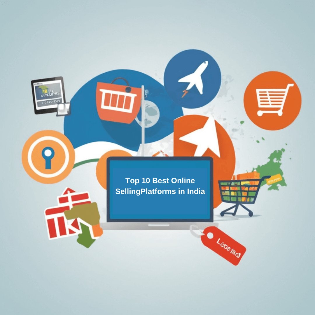 Top 10 Best Online Selling Platforms in India