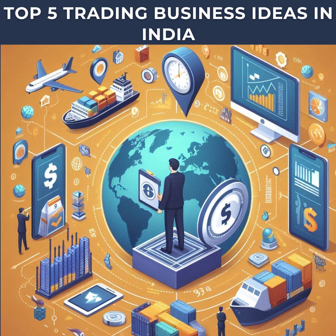 Top 5 Trading Business Ideas in India