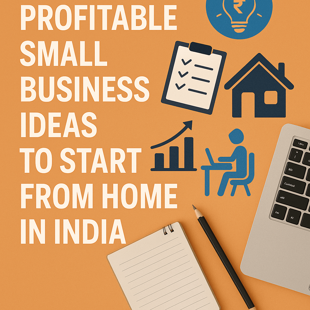 Top 50 Profitable Small Business Ideas To Start From Home in India