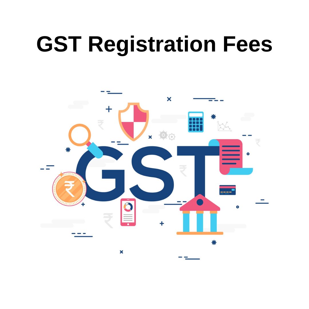 Understanding GST Registration Fees: What You Need to Know