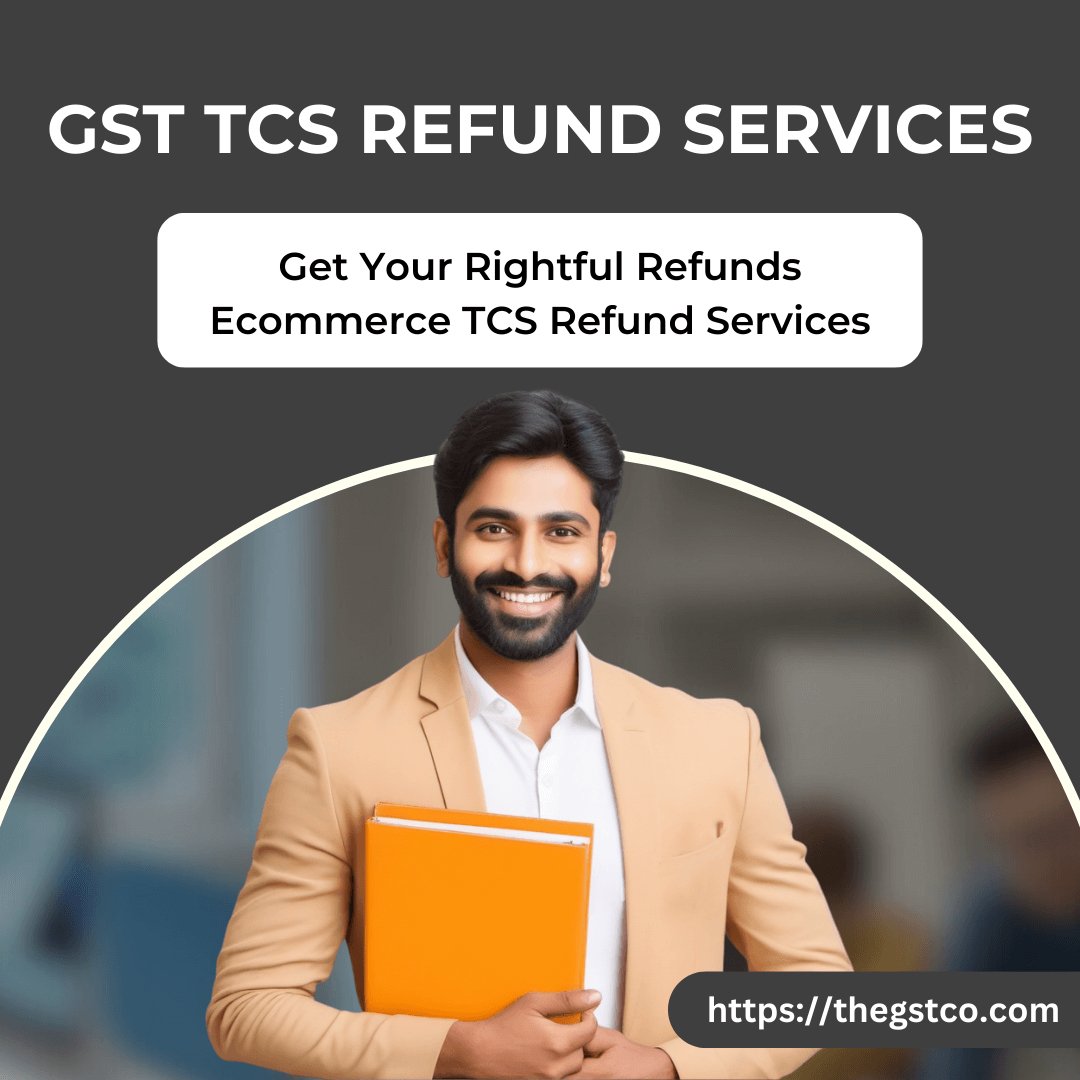 GST TCS Refund Services for Ecommerce Sellers - theGSTco