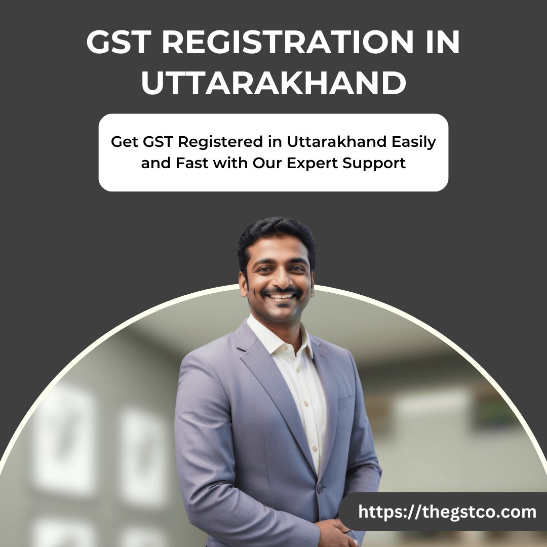 GST Registration in Uttarakhand - Fast Approval & Affordable - theGSTco